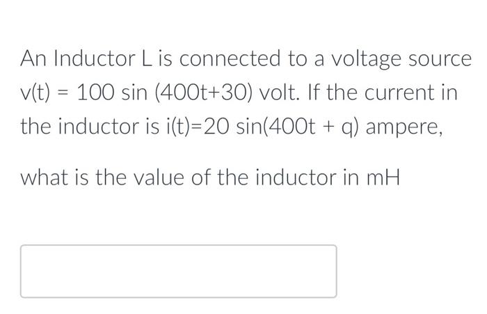Solved An Inductor L is connected to a voltage source | Chegg.com