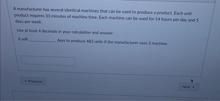 Solved A manufacturer has several identical machines that | Chegg.com