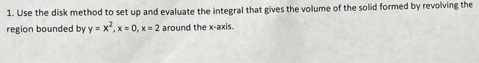 Solved 1. Use the disk method to set up and evaluate the | Chegg.com