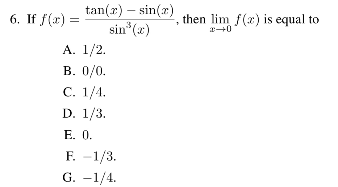 Solved If f(x)=tan(x)-sin(x)sin3(x), ﻿then limx→0f(x) ﻿is | Chegg.com