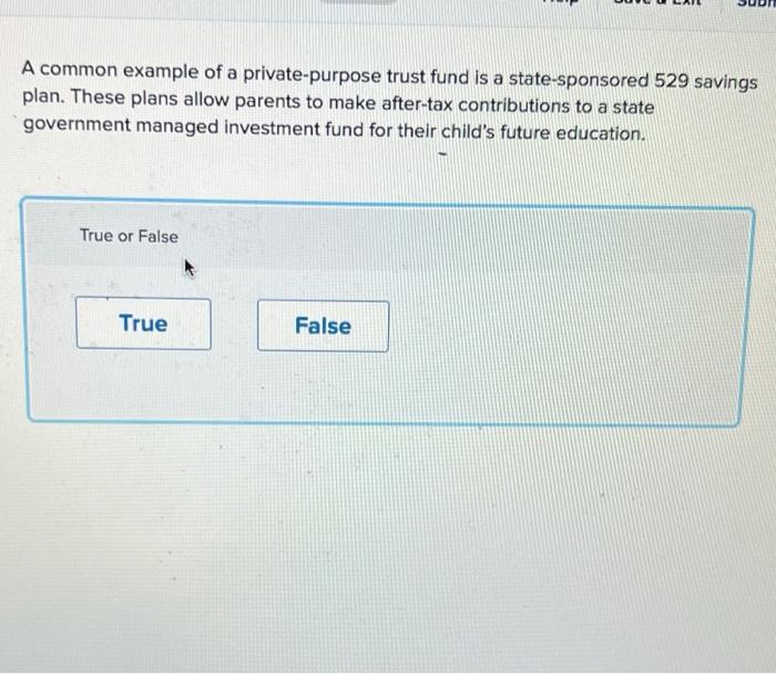 Solved A common example of a private-purpose trust fund is a | Chegg.com