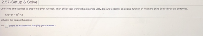 Solved .2.57-Setup & Solve Use shifts and scalings to graph | Chegg.com
