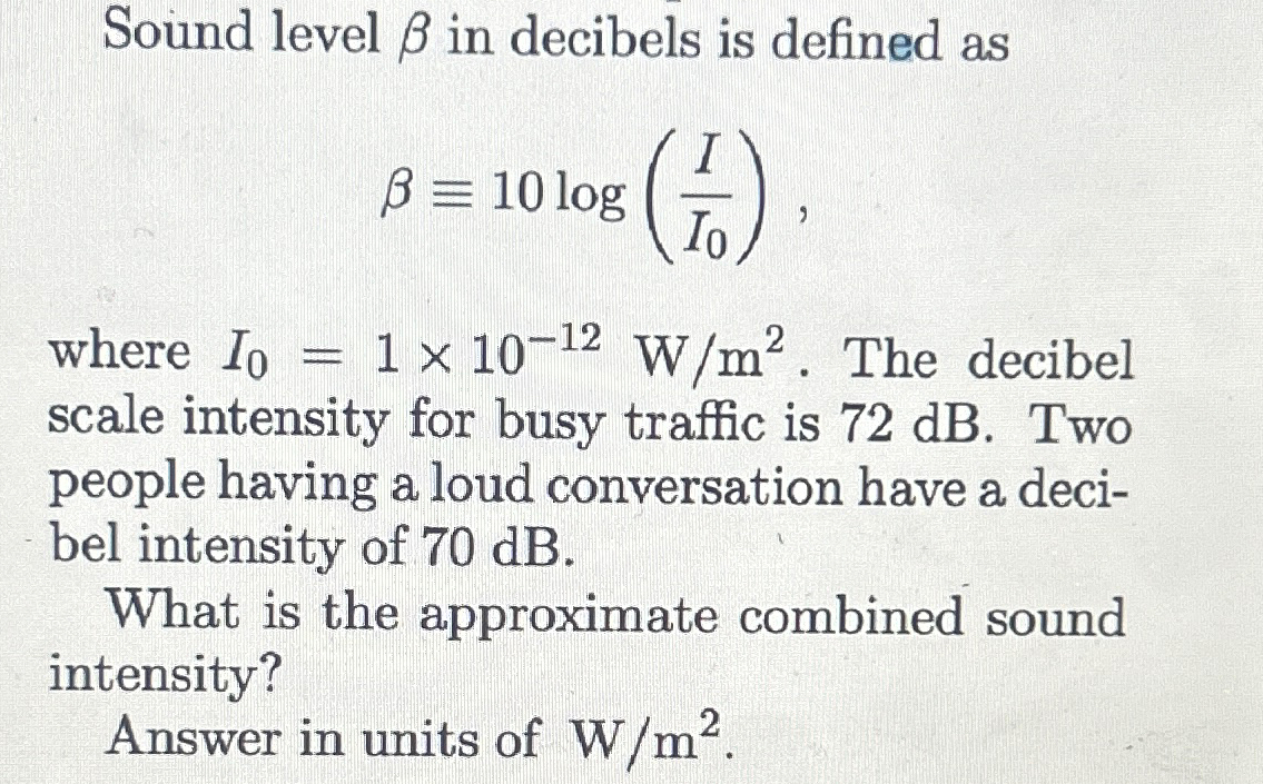 Solved Sound level β ﻿in decibels is defined | Chegg.com