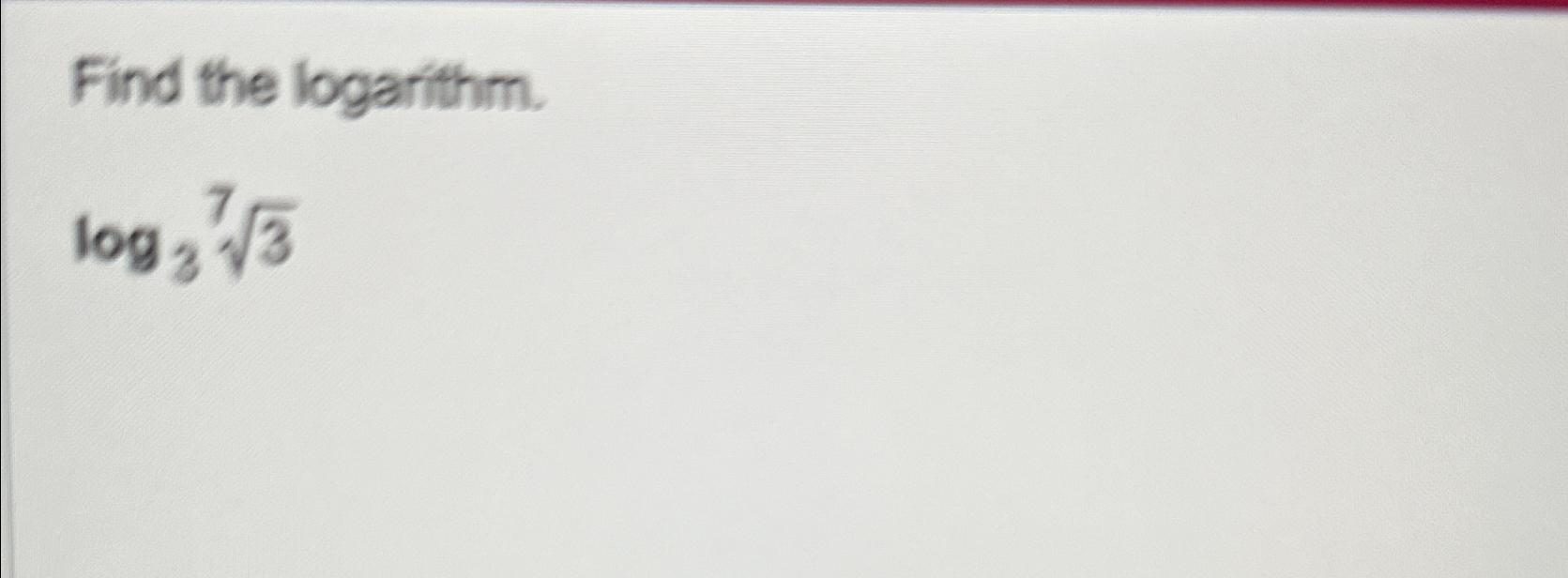 Solved Find the logarithm.log337 | Chegg.com