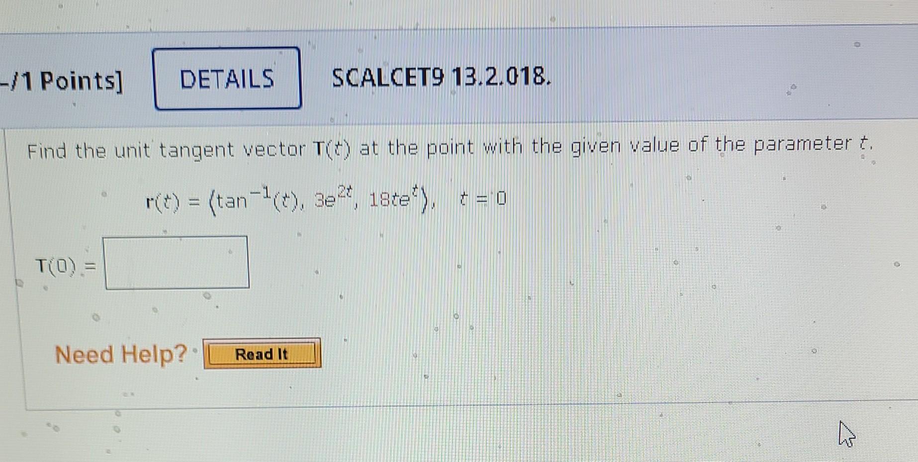 Solved SCALCET9 13.2.018. Find the unit tangent vector T(t) | Chegg.com