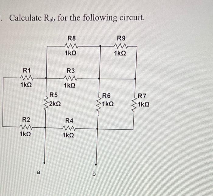 Solved · Calculate Rab for the following circuit. R8 Λ- 1kΩ | Chegg.com
