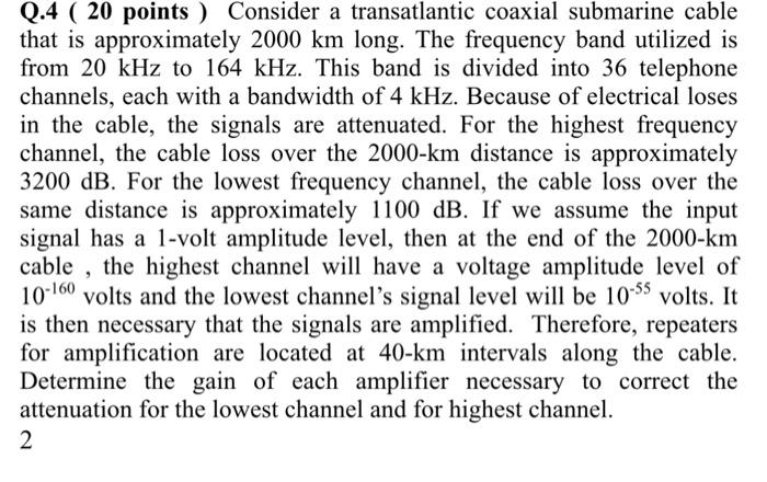 Solved Q.4 ( 20 points ) Consider a transatlantic coaxial | Chegg.com Solved Q.4 ( 20 points ) Consider a transatlantic coaxial | Chegg.com