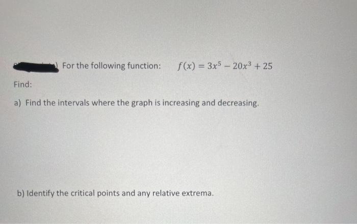 Solved For the following function: f(x) = 3x5 - 20x3 + 25 | Chegg.com