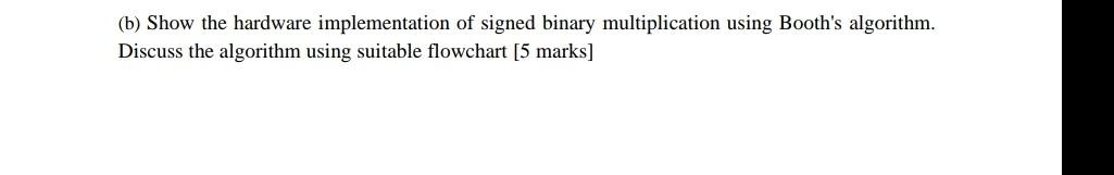 Solved (b) Show the hardware implementation of signed binary | Chegg.com