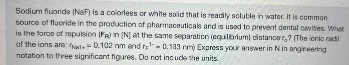 Solved Sodium fluoride (NaF) is a colorless or white solid | Chegg.com