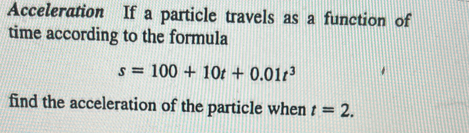 Solved Acceleration If a particle travels as a function of | Chegg.com