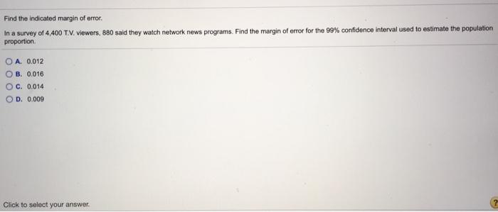 Solved Find the indicated margin of error In a survey of | Chegg.com