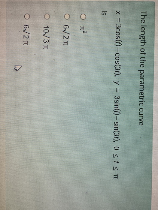 Solved The length of the parametric curve x = 3cos(t)- | Chegg.com
