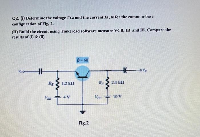 Solved Q2. (i) Determine the voltage VCB and the current | Chegg.com