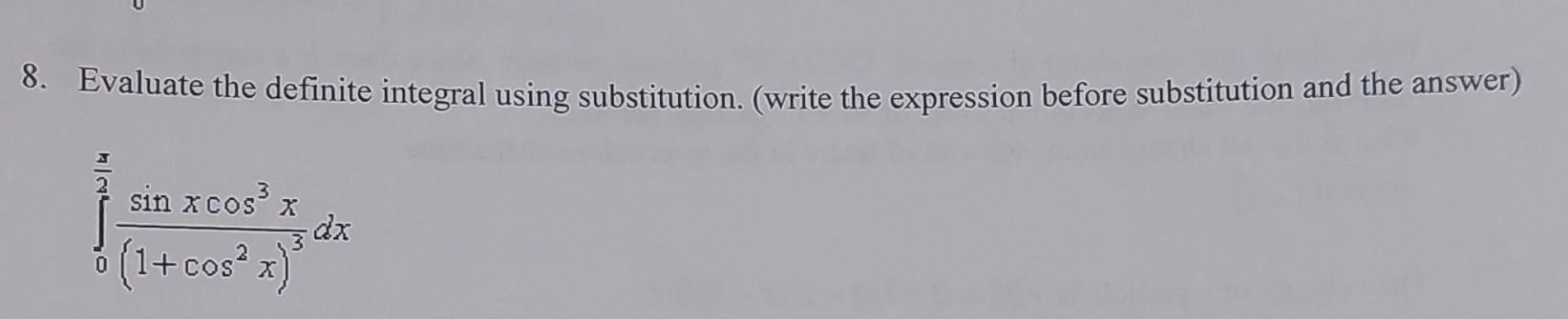 Solved 8. Evaluate the definite integral using substitution. | Chegg.com
