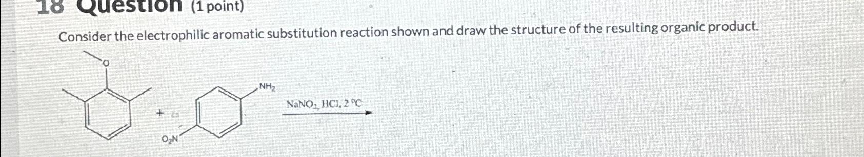 Solved Consider the electrophilic aromatic substitution | Chegg.com