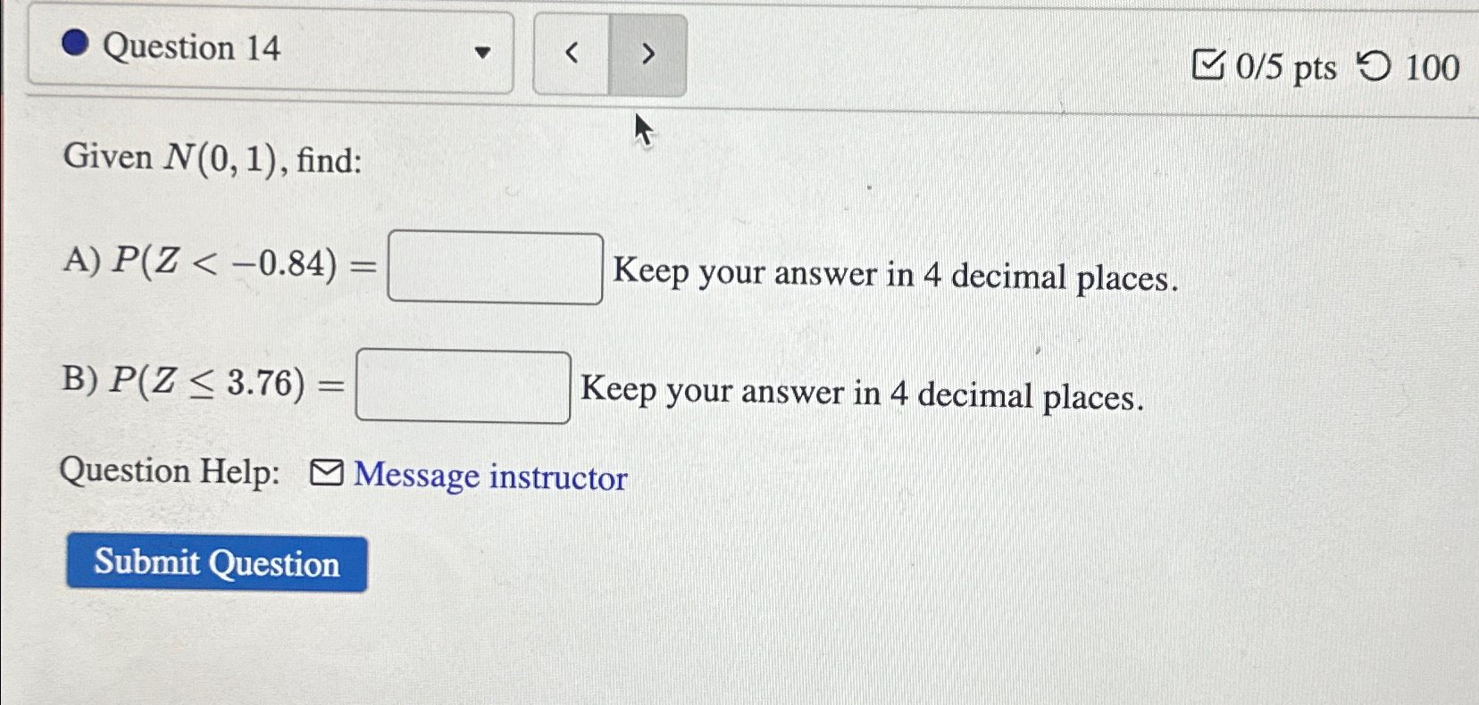 Solved Question 14Given N(0,1), ﻿find:A) P(Z