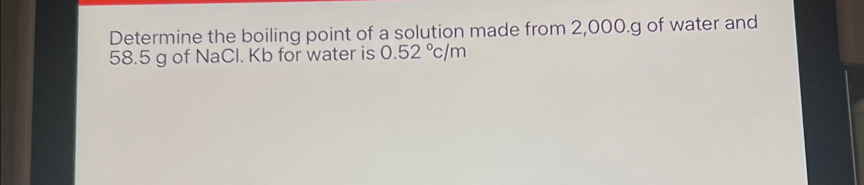 Solved Determine the boiling point of a solution made from | Chegg.com