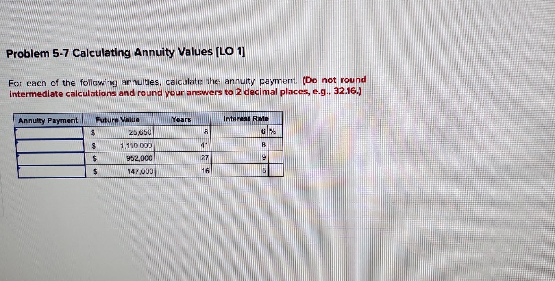 Solved For each of the following annuities, calculate the | Chegg.com