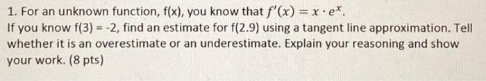 Solved 1. For an unknown function, f(x), you know that | Chegg.com