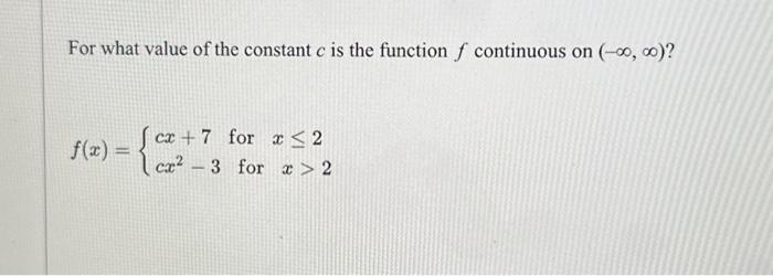 Solved For what value of the constant c is the function f | Chegg.com