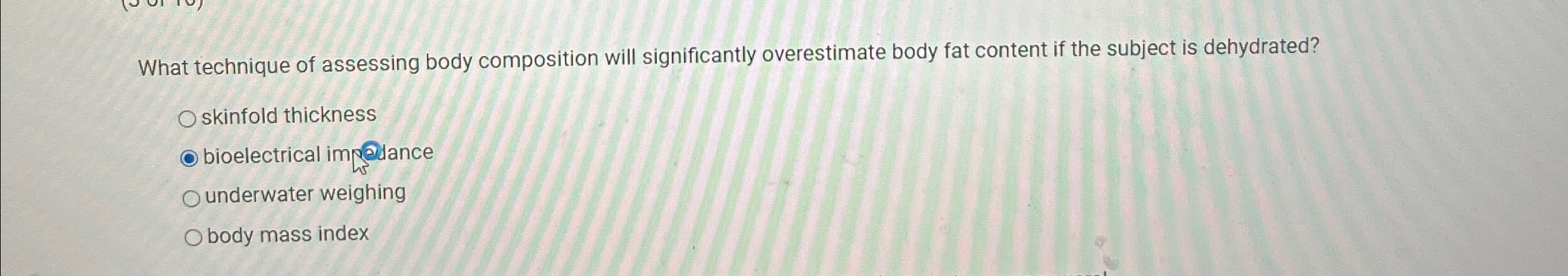 Solved What Technique Of Assessing Body Composition Will