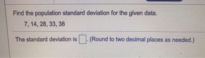 Solved Find the population standard deviation for the given | Chegg.com