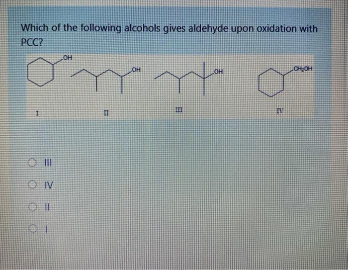 Solved Which of the following alcohols gives aldehyde upon | Chegg.com