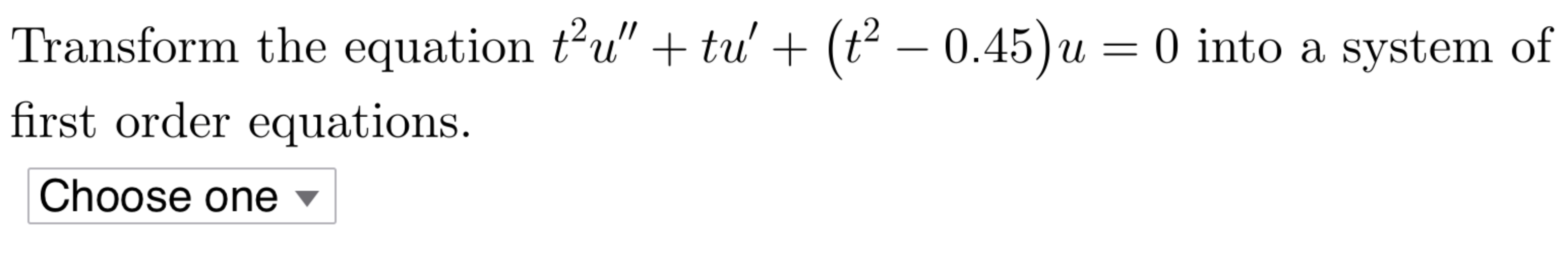 Solved Transform the equation t2u''+tu'+(t2-0.45)u=0 ﻿into a | Chegg.com