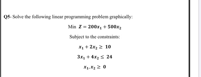 Solved Q5- Solve the following linear programming problem | Chegg.com