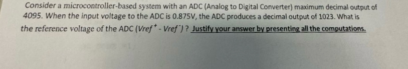 Solved Consider a microcontroller-based system with an ADC | Chegg.com