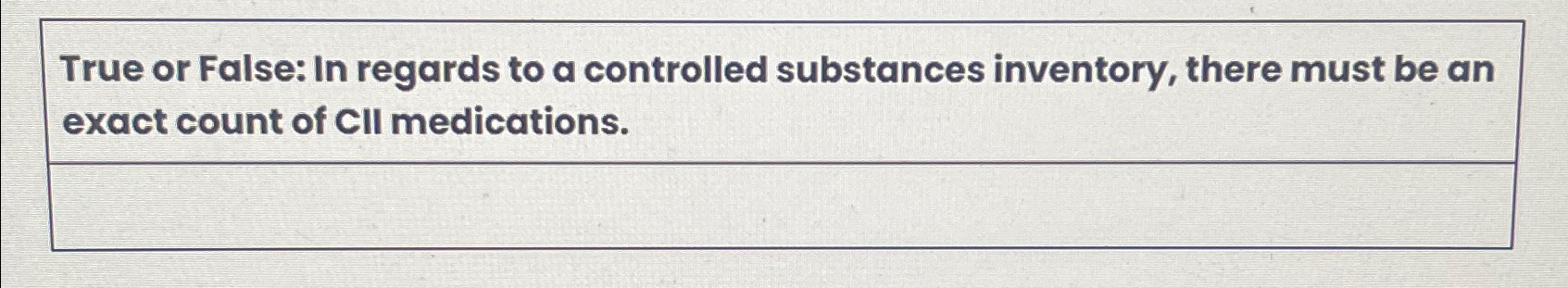 Solved True or False: In regards to a controlled substances | Chegg.com