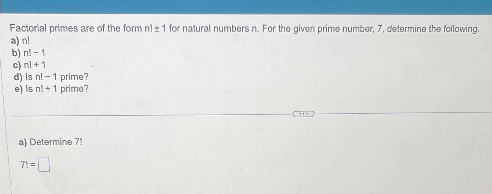 Solved Factorial primes are of the form n!+-1 ﻿for natural | Chegg.com