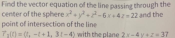 Solved Find the vector equation of the line passing through | Chegg.com