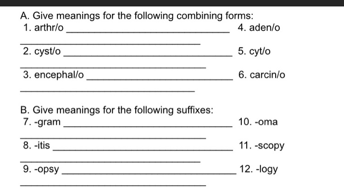 Solved A. Give meanings for the following combining forms: | Chegg.com
