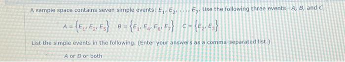 A={E2,E5,E6}B={E1,E2,E4,E7}C={E3,E5} List the simple | Chegg.com