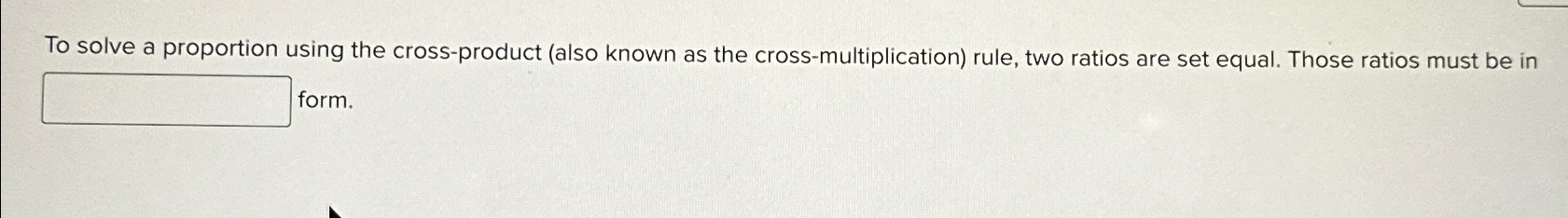 Solved To solve a proportion using the cross-product (also | Chegg.com