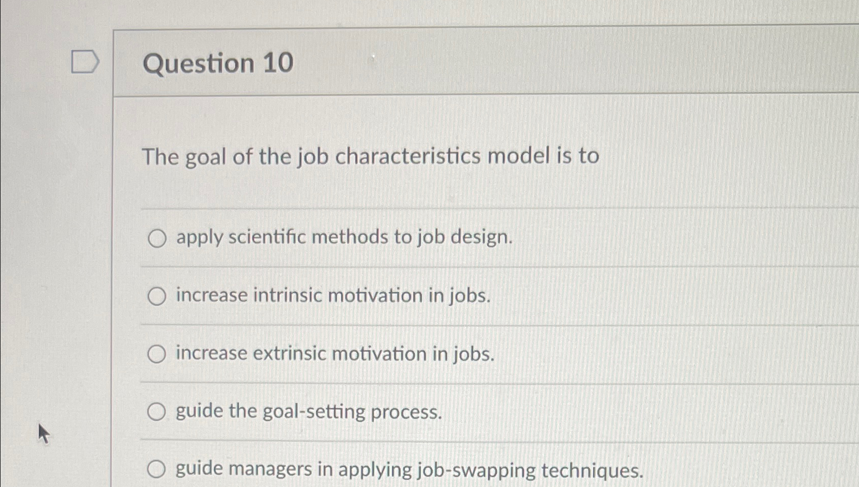 Solved Question 10The goal of the job characteristics model | Chegg.com