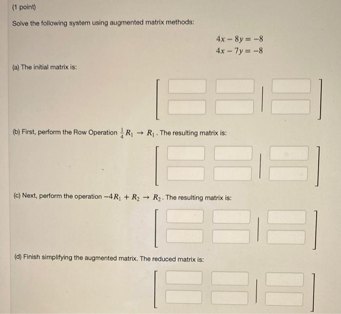 Solved (1 point) Solve the following system using augmented | Chegg.com