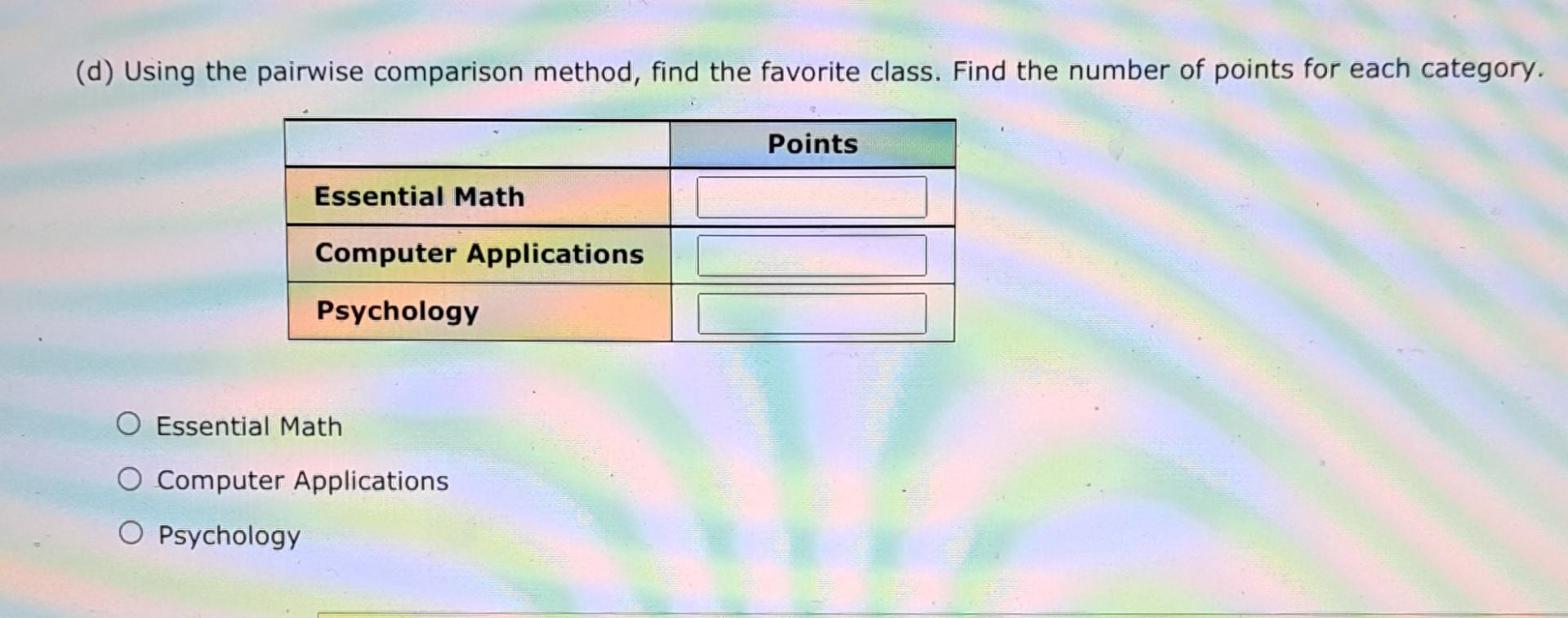 (d) Using the pairwise comparison method, find the | Chegg.com