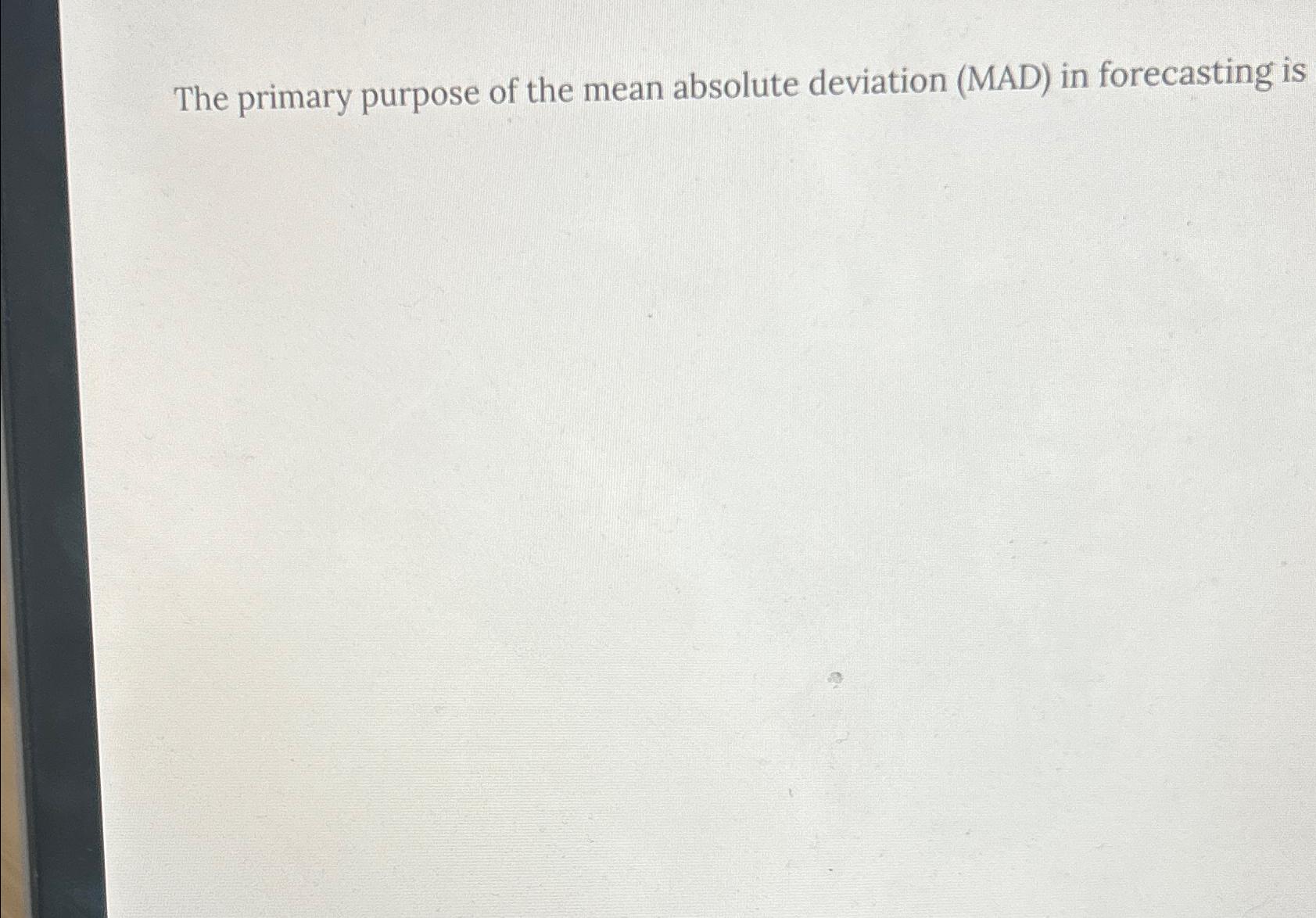 Solved The primary purpose of the mean absolute deviation | Chegg.com
