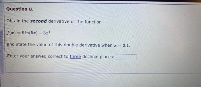 Solved Question 8. Obtain the second derivative of the | Chegg.com