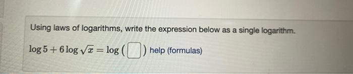 Solved Using laws of logarithms, write the expression below | Chegg.com