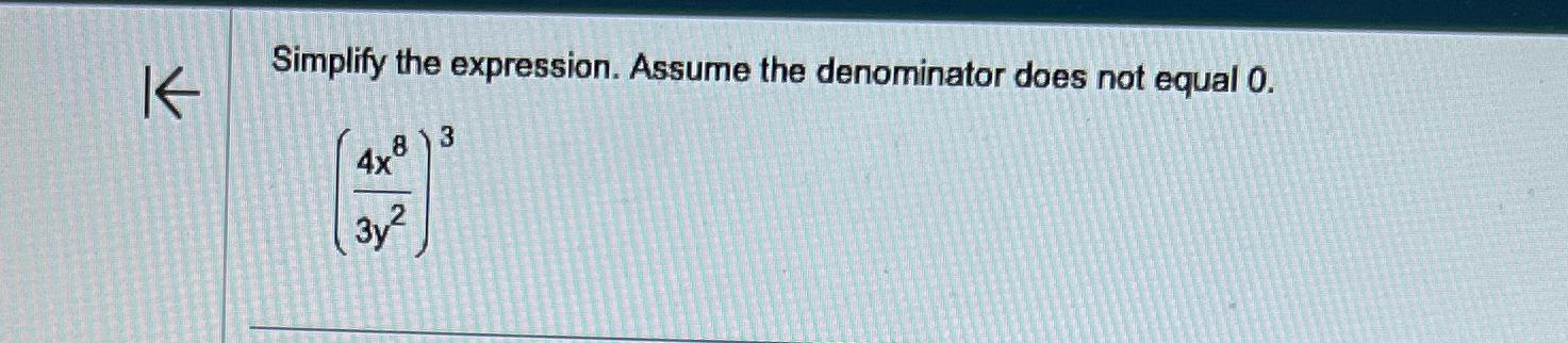 Solved Simplify the expression. Assume the denominator does | Chegg.com