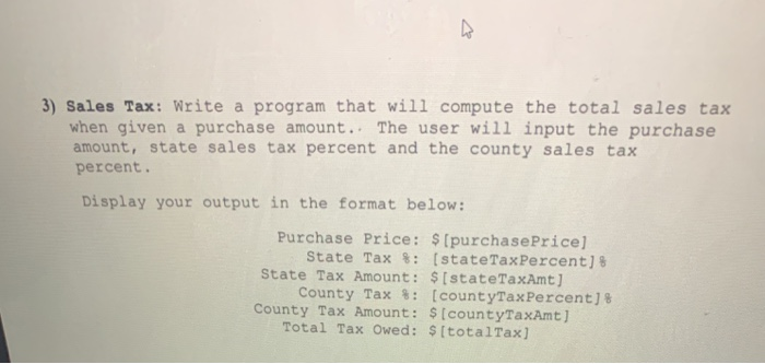 Solved 3) Sales Tax: Write a program that will compute the | Chegg.com