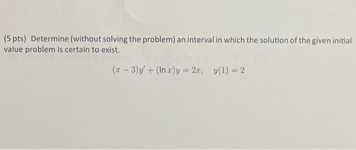 Solved (5 pts) Determine (without solving the problem) an | Chegg.com