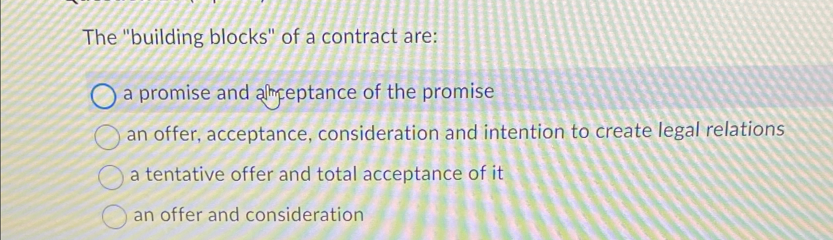 Solved The "building blocks" of a contract are:a promise and | Chegg.com