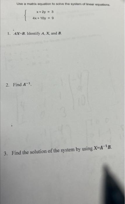 Solved Use a matrix equation to solve the system of linear | Chegg.com