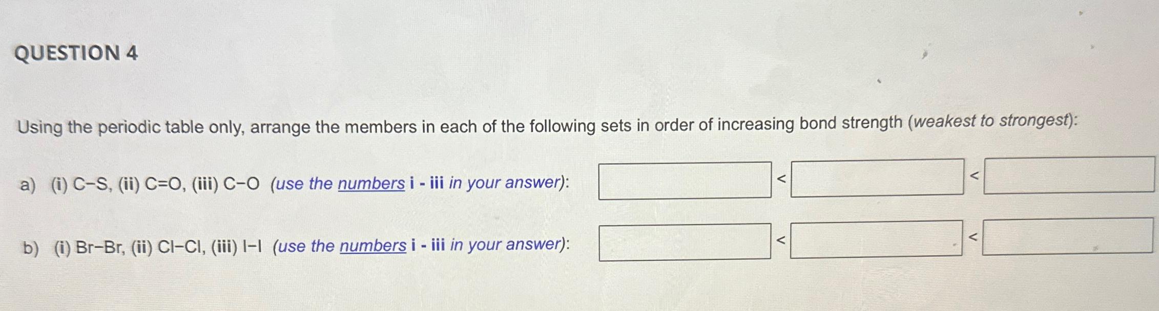 Solved QUESTION 4Using the periodic table only, arrange the | Chegg.com