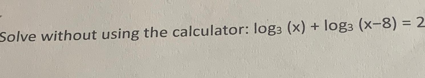 Solved Solve without using the calculator: | Chegg.com